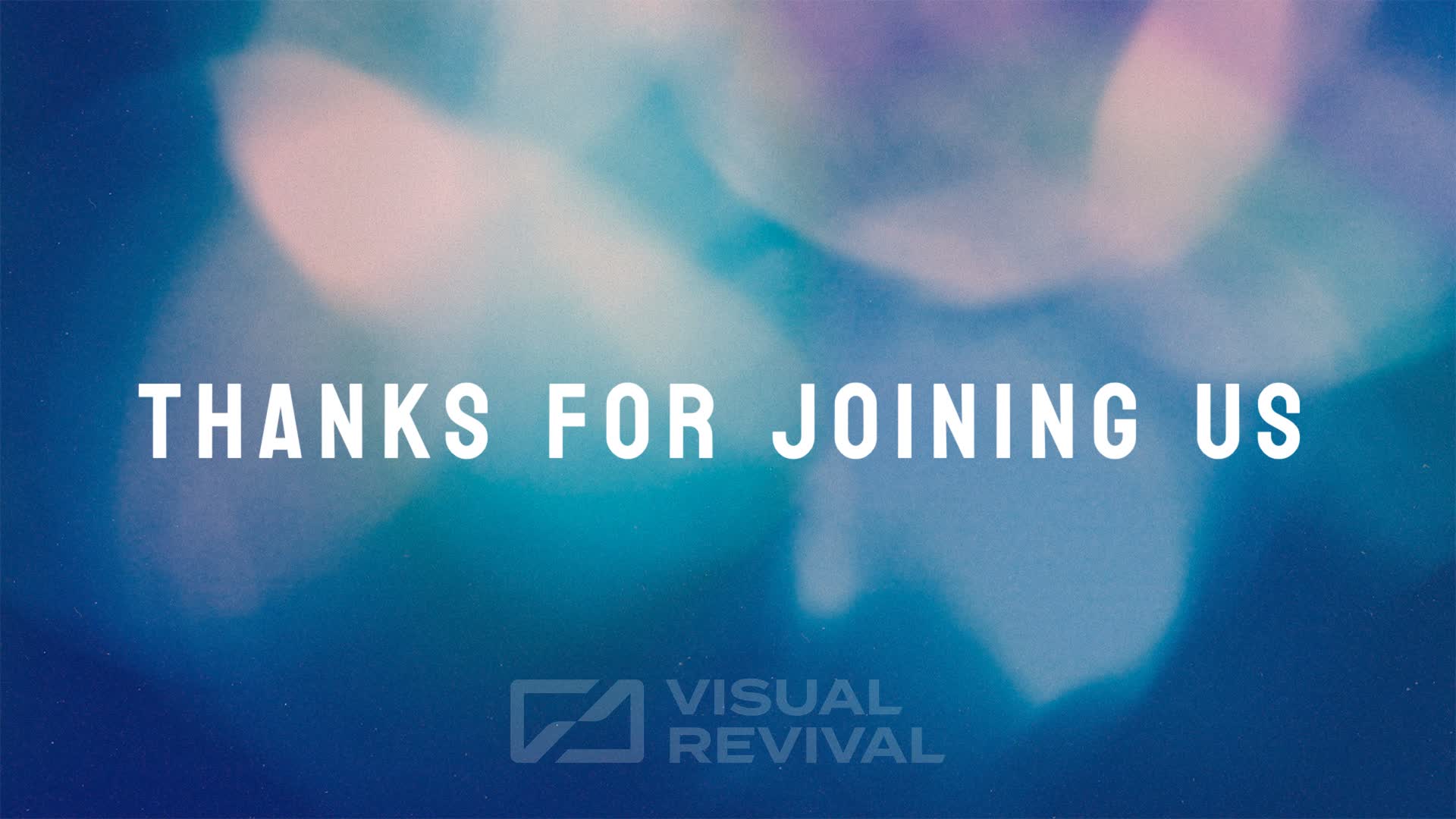 Color Wash Title Slide - Thanks For Joining Us | Visual Revival