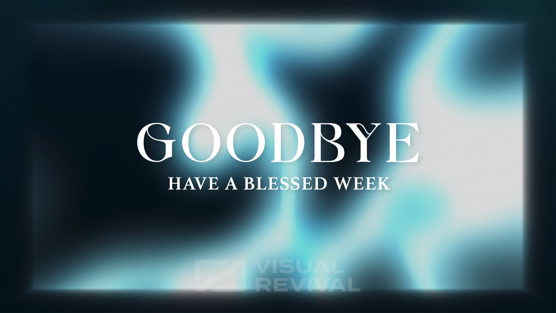 River Title Slides - Goodbye | Visual Revival