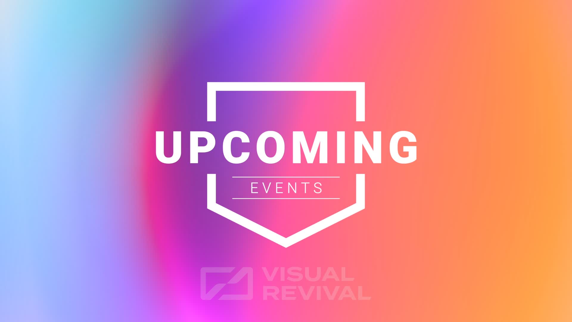 Glory Gradients Title Slide - Upcoming Events | Visual Revival