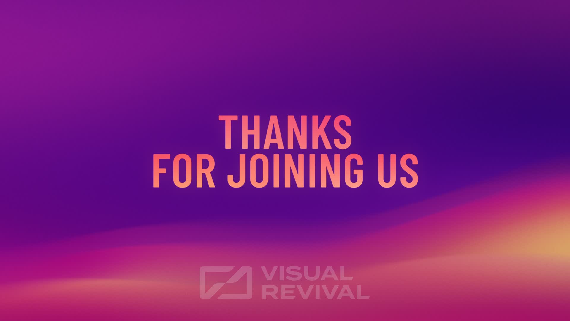 Gradient Waves Title Slide - Thanks For Joining Us | Visual Revival