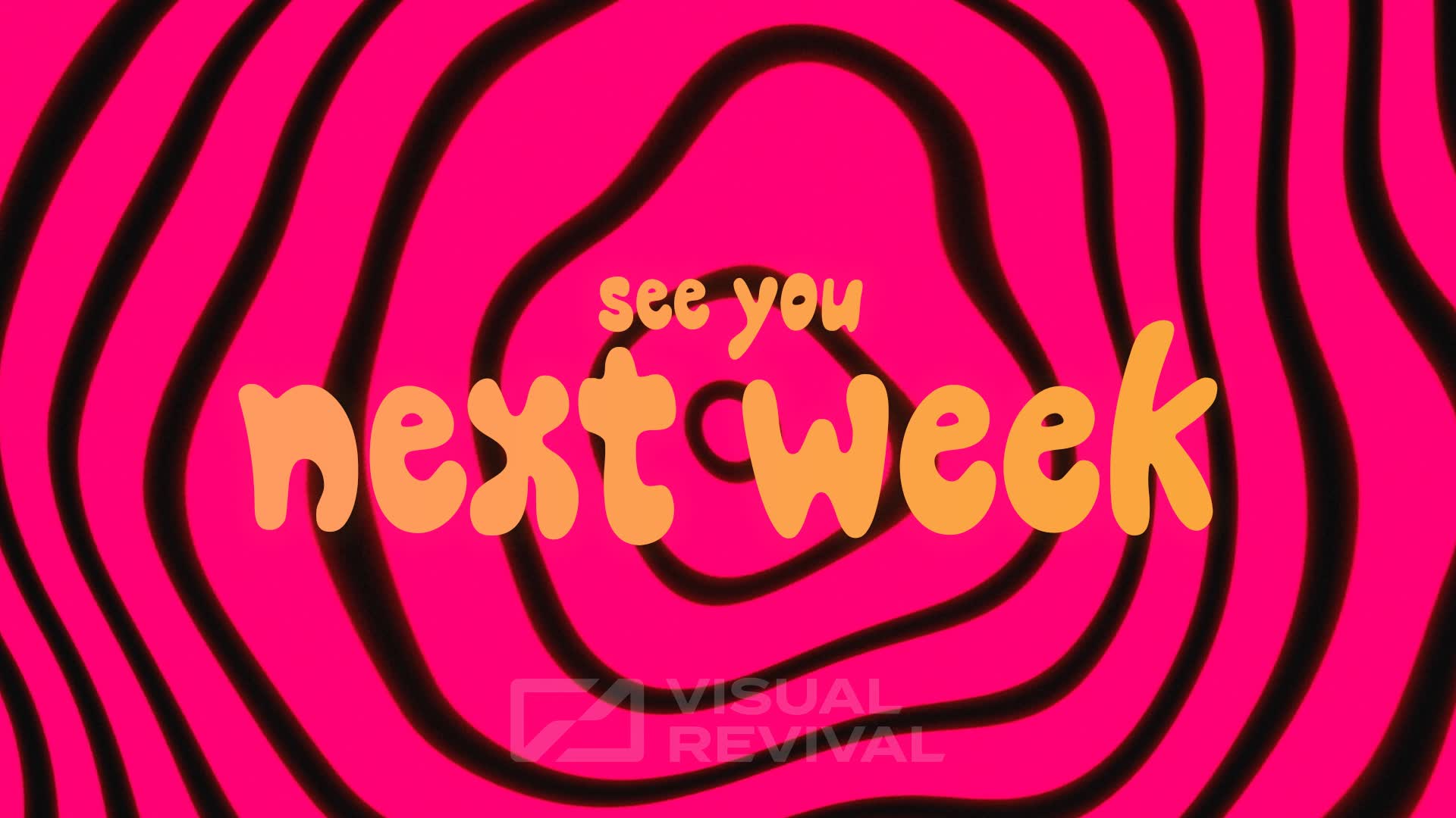 Wake Up Title Slide - See You Next Week | Visual Revival