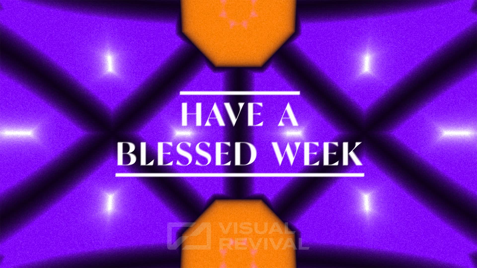 Kaleida Title Slide - Have A Blessed Week | Visual Revival