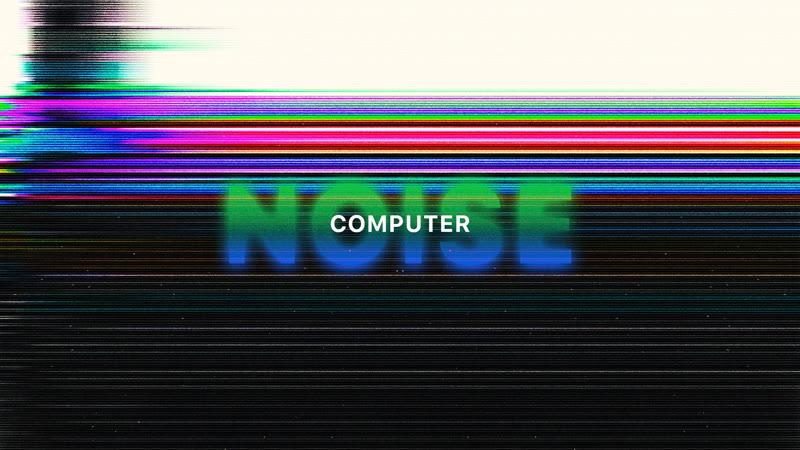 Computer Noise | Visual Revival