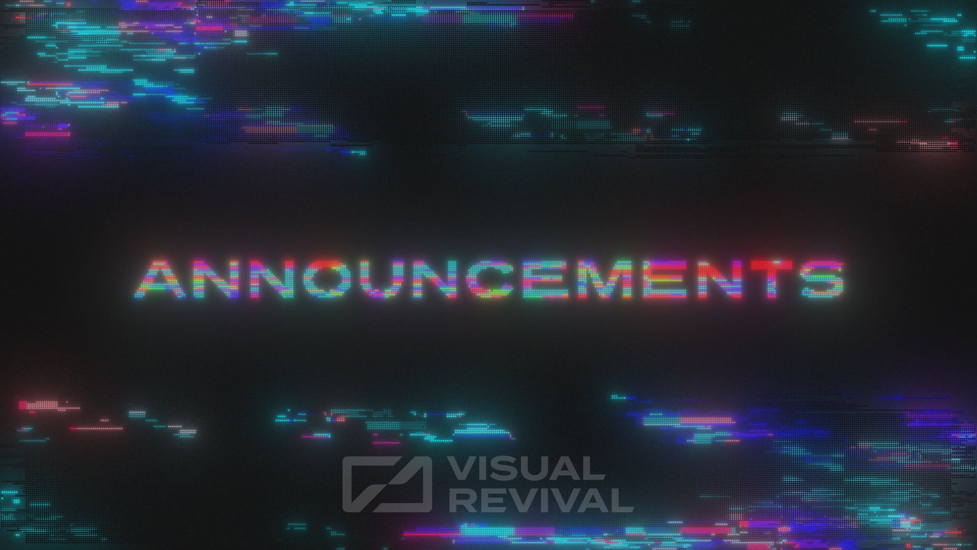 LED Glitch Title Slide - Announcemnts | Visual Revival