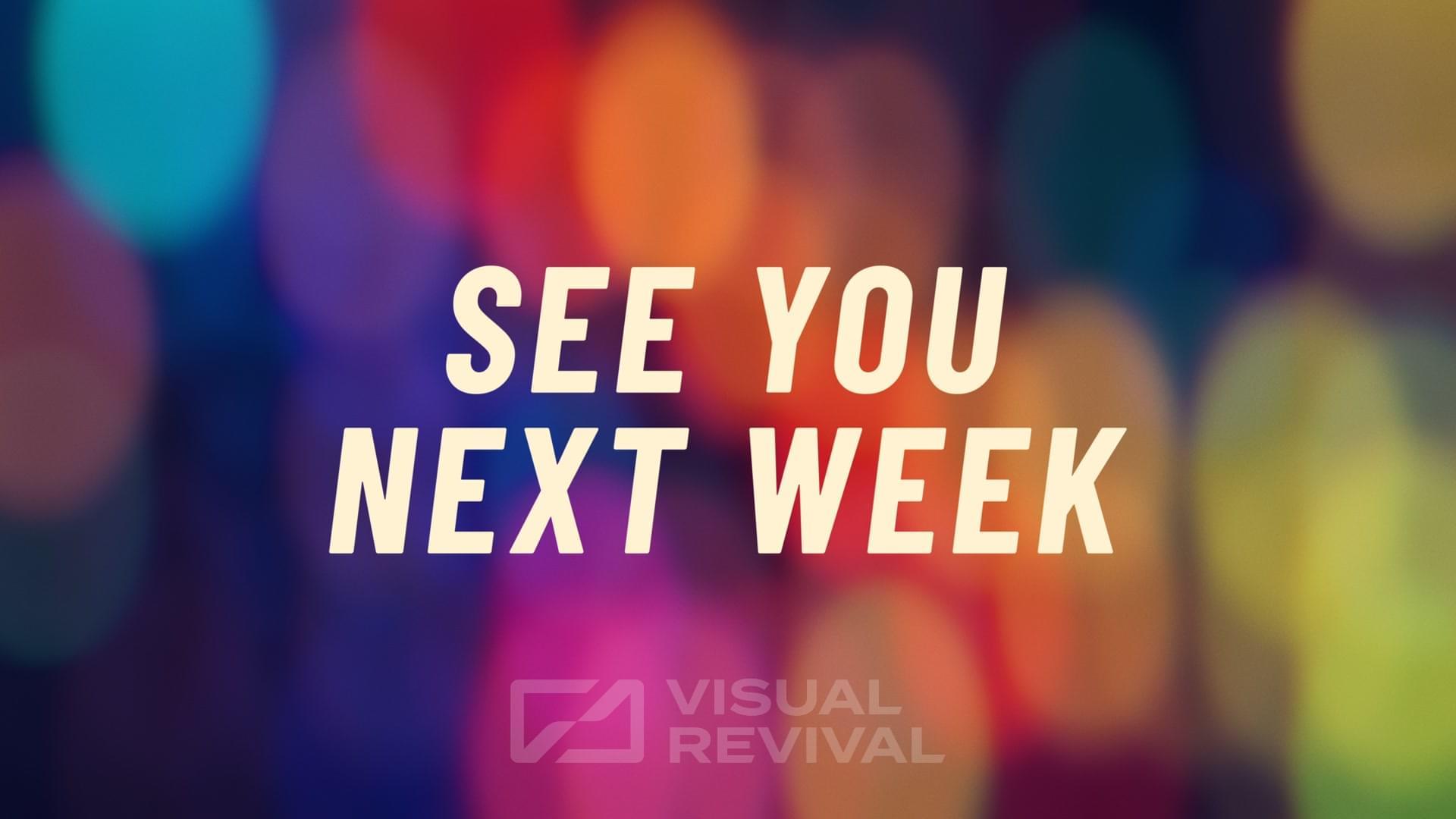 Soft Bokeh Title Slide - See You Next Week | Visual Revival