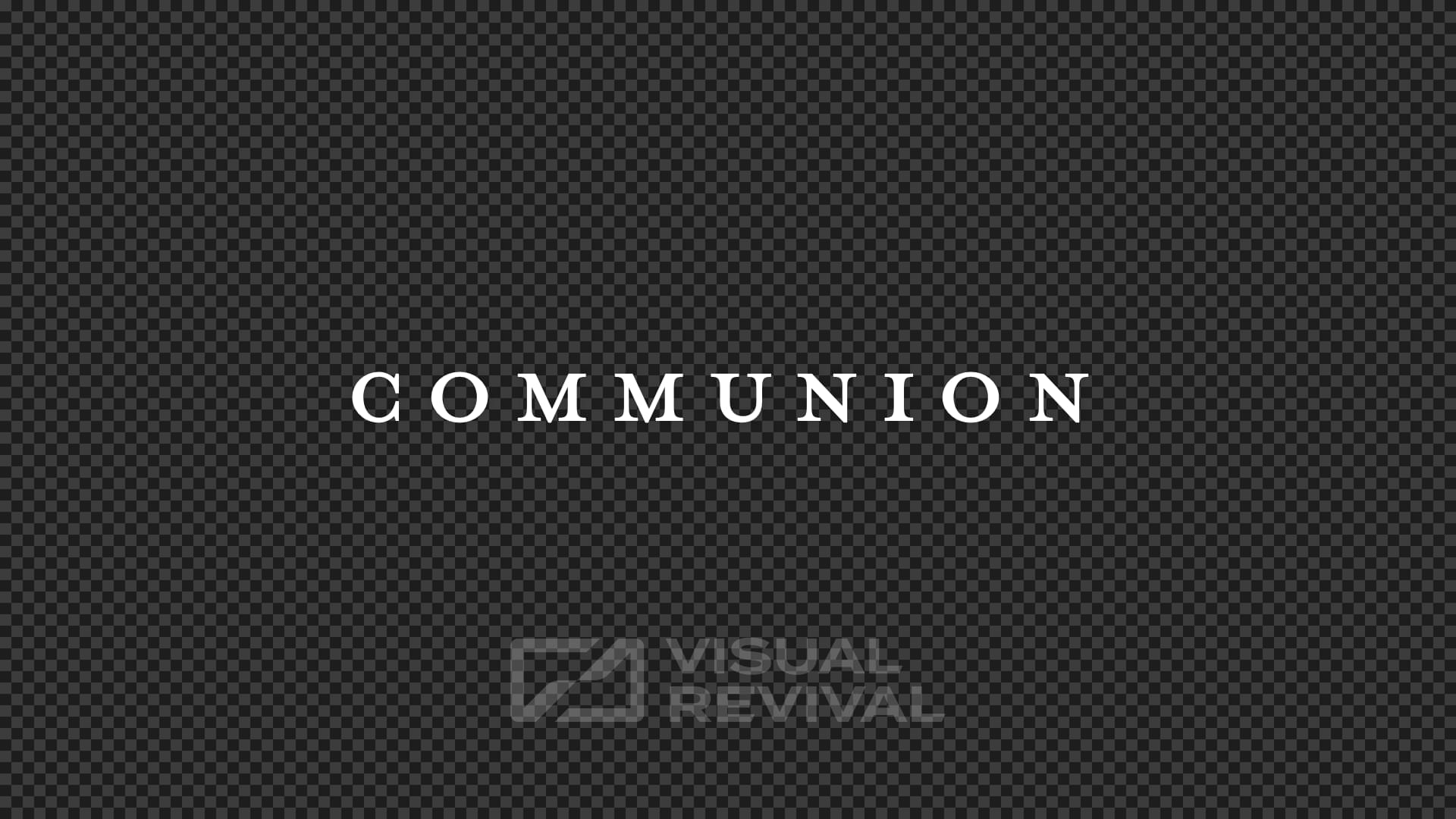 Dawn Of Glory Title Overlay - Communion | Visual Revival