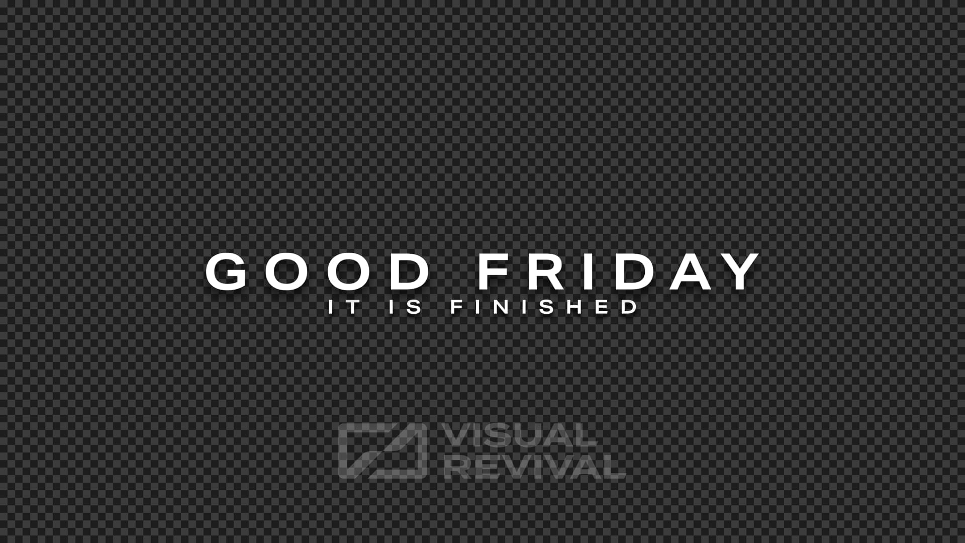 Easter Risen Title Overlay - Good Friday It Is Finished | Visual Revival