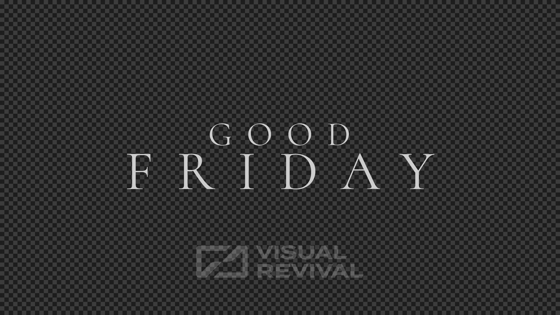 Good Friday Art Title Overlay - Good Friday | Visual Revival