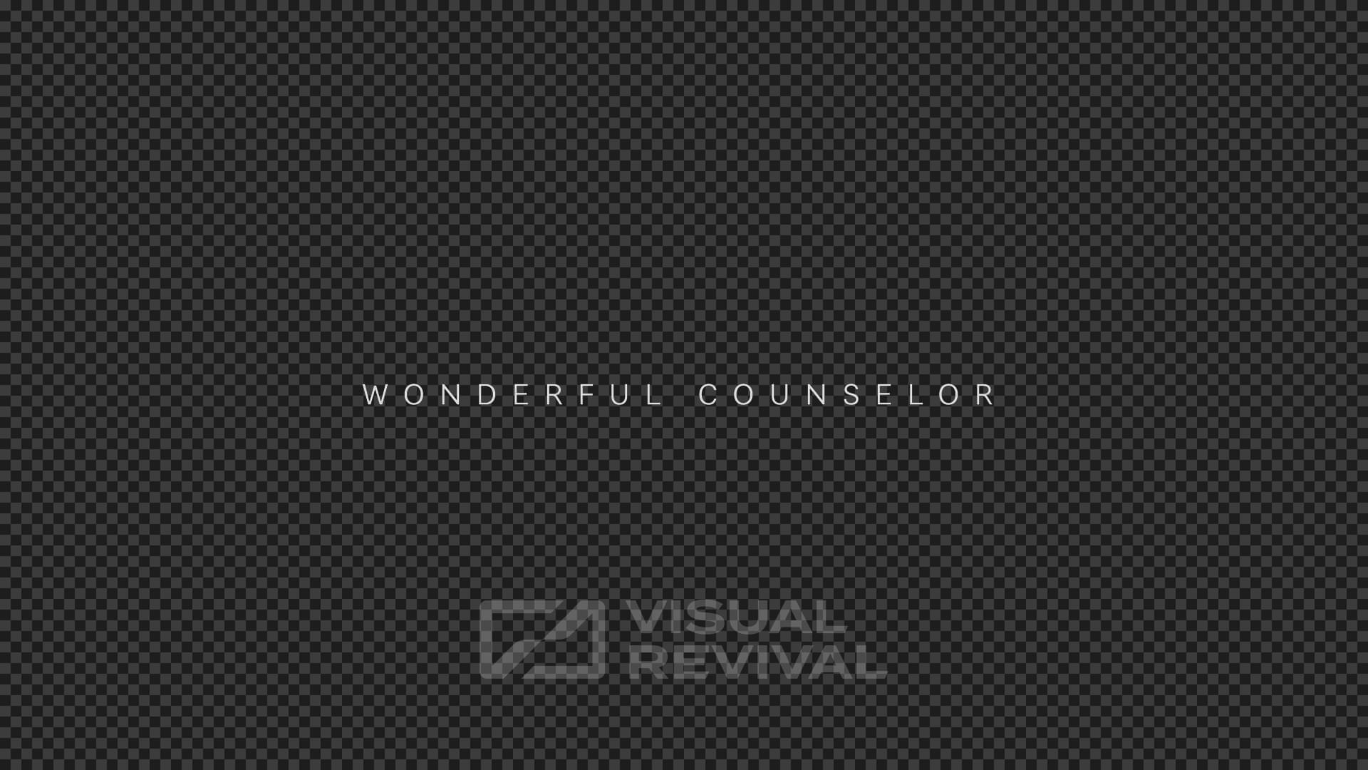 Name Above Title Overlay - Wonderful Counselor | Visual Revival
