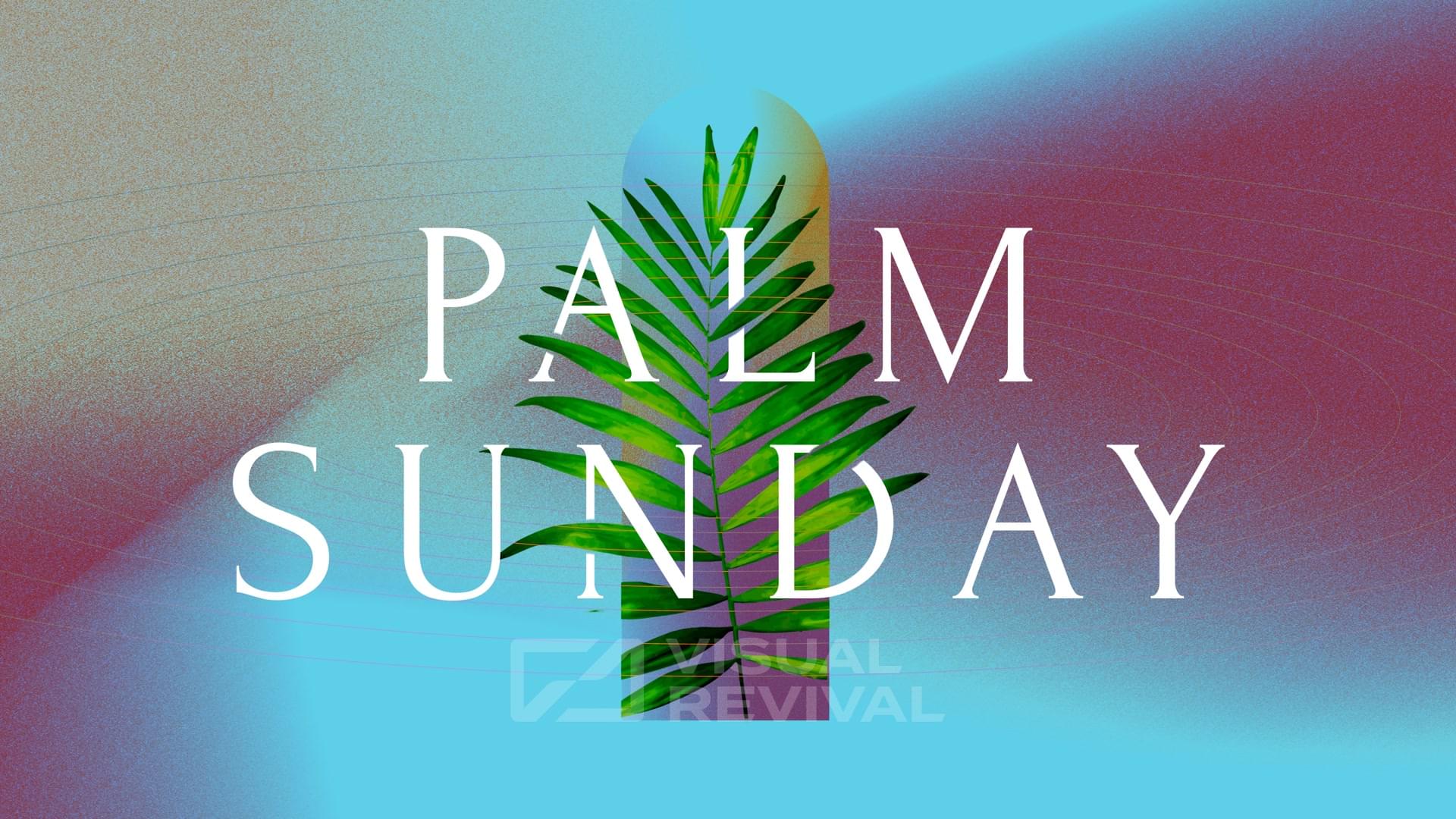 Palm Sunday Sermon Title - Main Title | Visual Revival