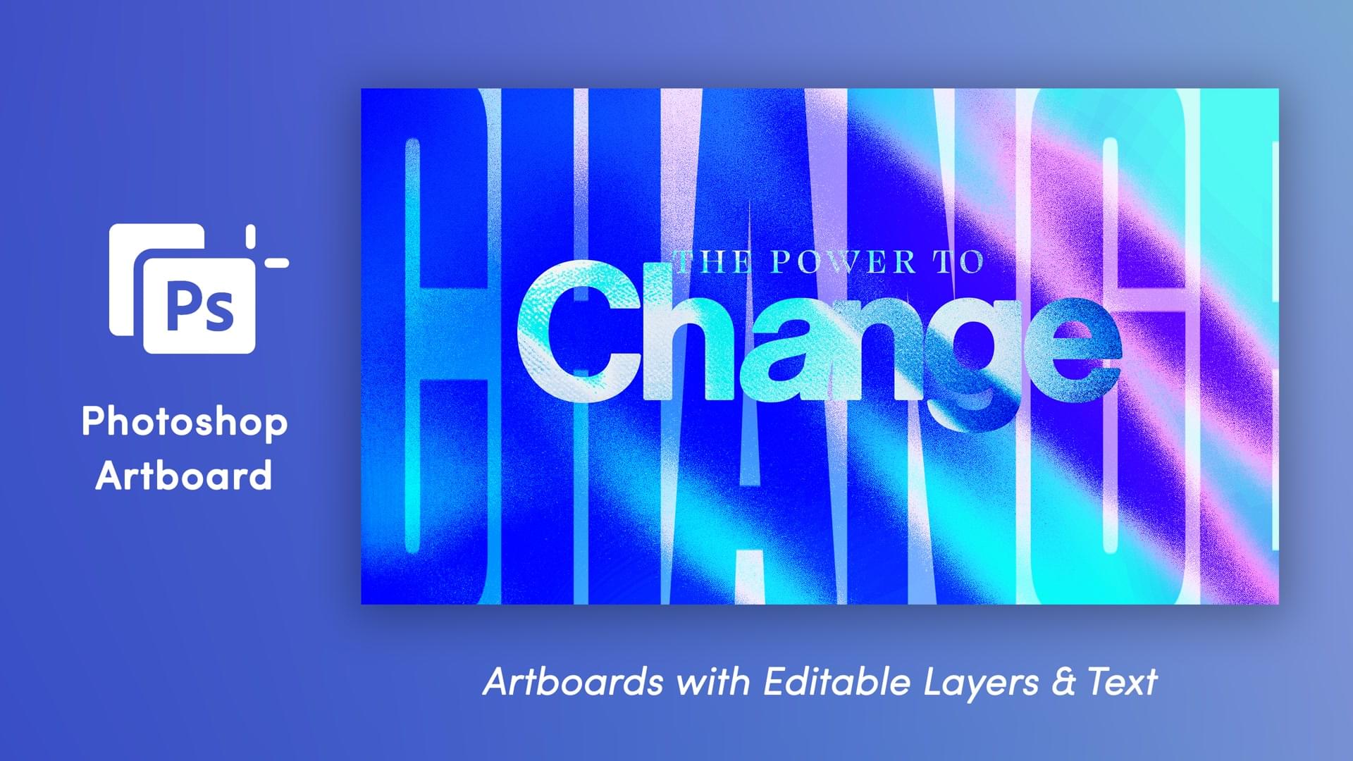 The Power To Change Photoshop Artboard | Visual Revival
