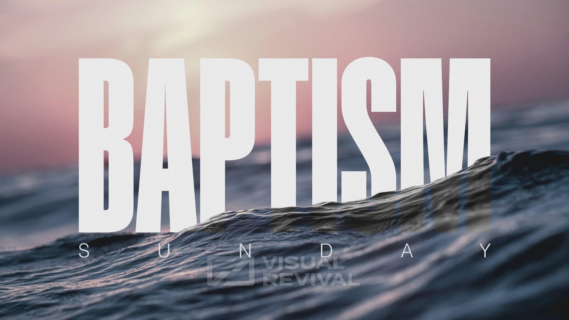 Baptism Sunday Sermon Title - Main Title | Visual Revival