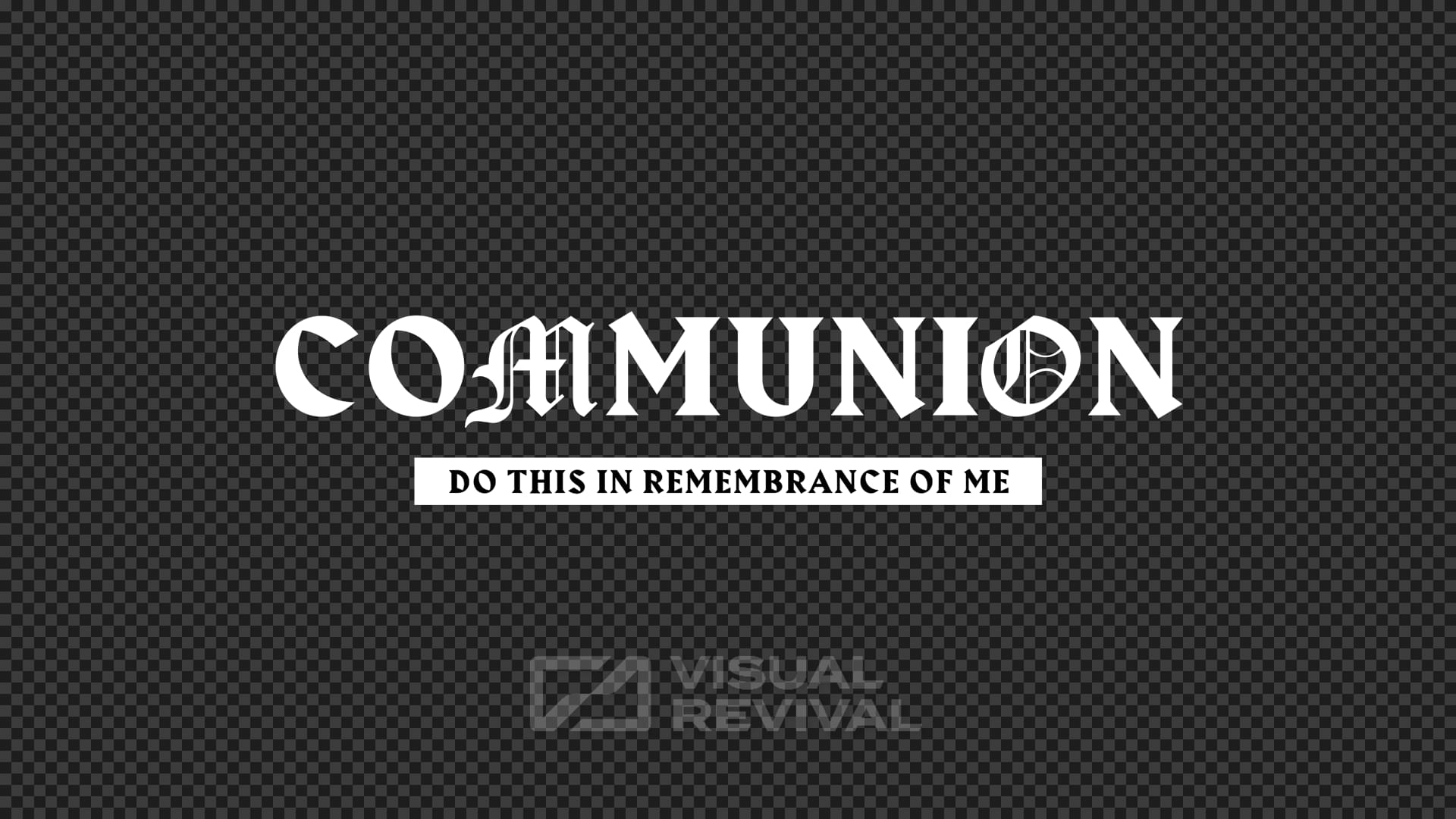 Easter XXV Title Overlay - Communion | Visual Revival