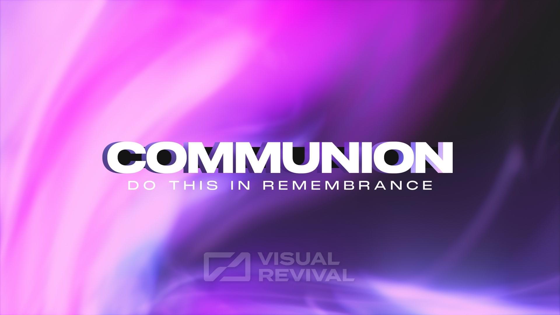 Flux Title Slide - Communion | Visual Revival