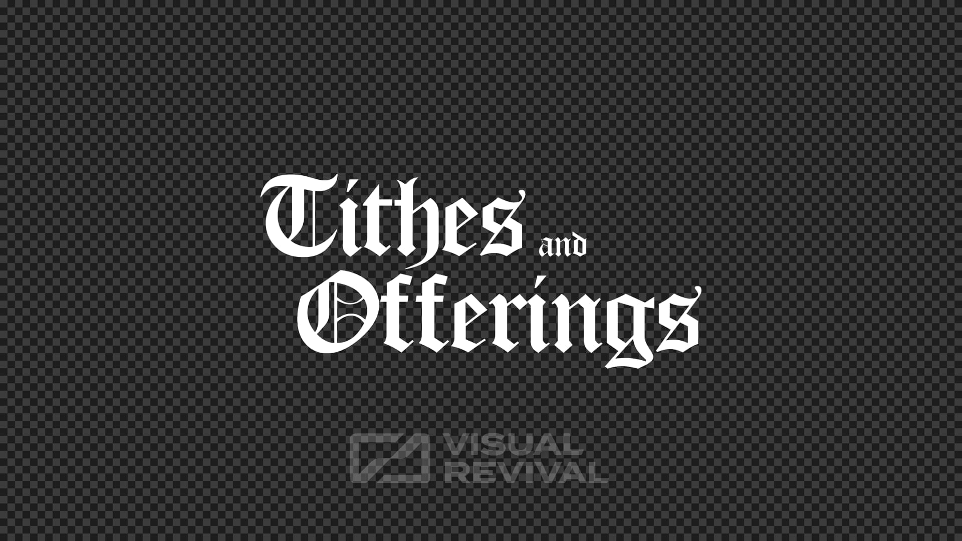 Stained Glass Title Overlay - Tithes And Offerings | Visual Revival