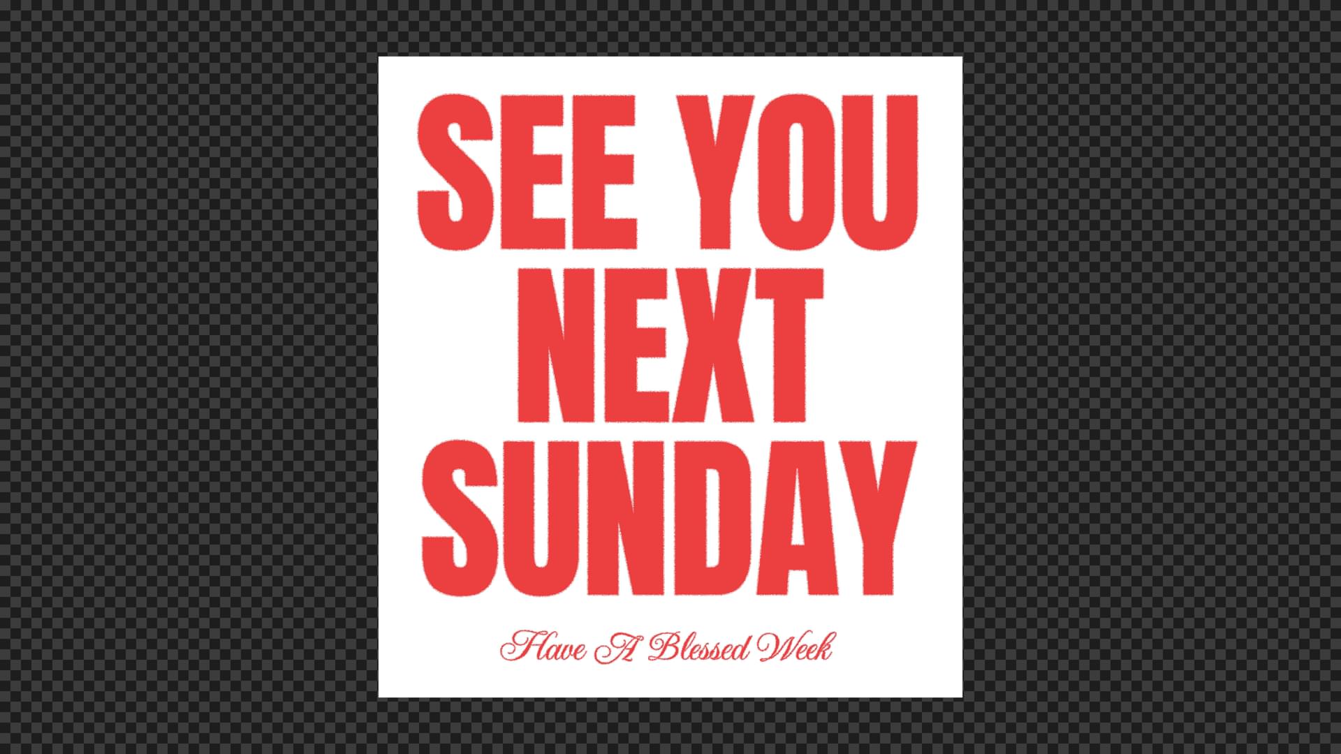 I Know A Name Title Overlay - See You Next Sunday | Visual Revival