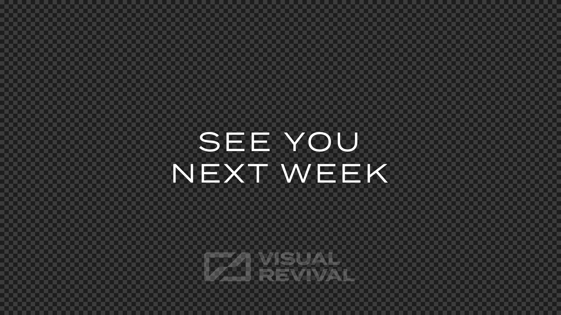Elevated Title Overlay - See You Next Week | Visual Revival