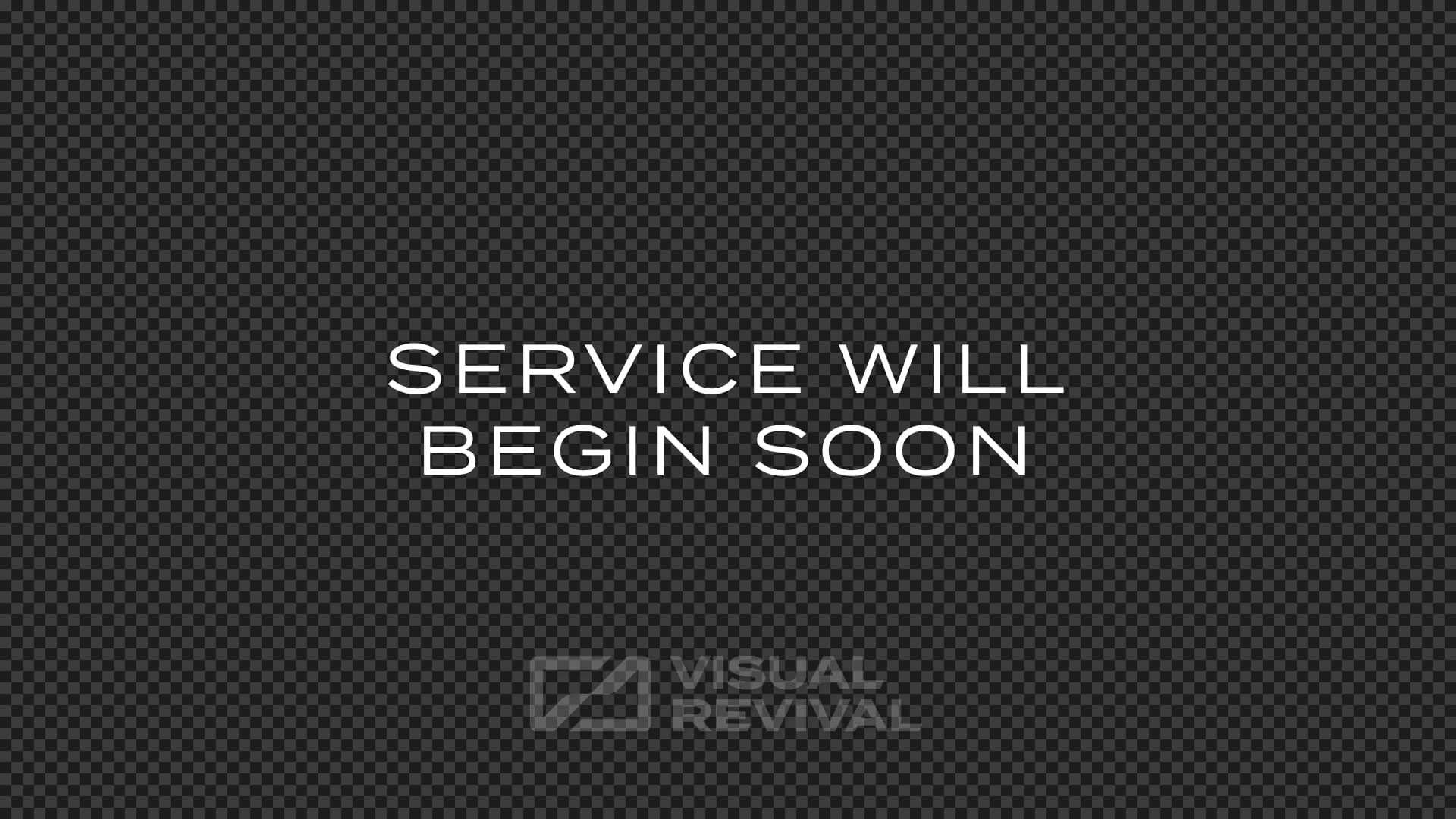 Elevated Title Overlay - Service Will Begin Soon | Visual Revival