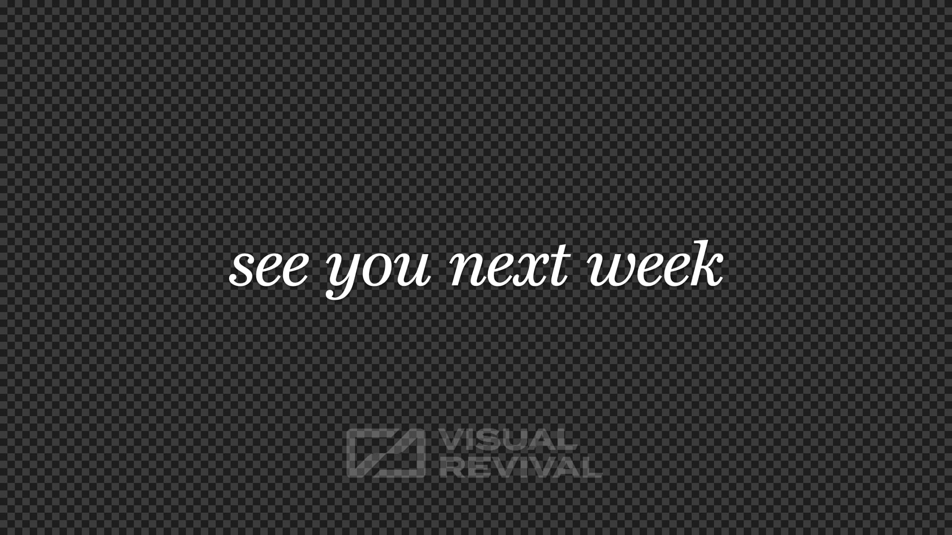 Sunrises Title Overlay - See You Next Week | Visual Revival