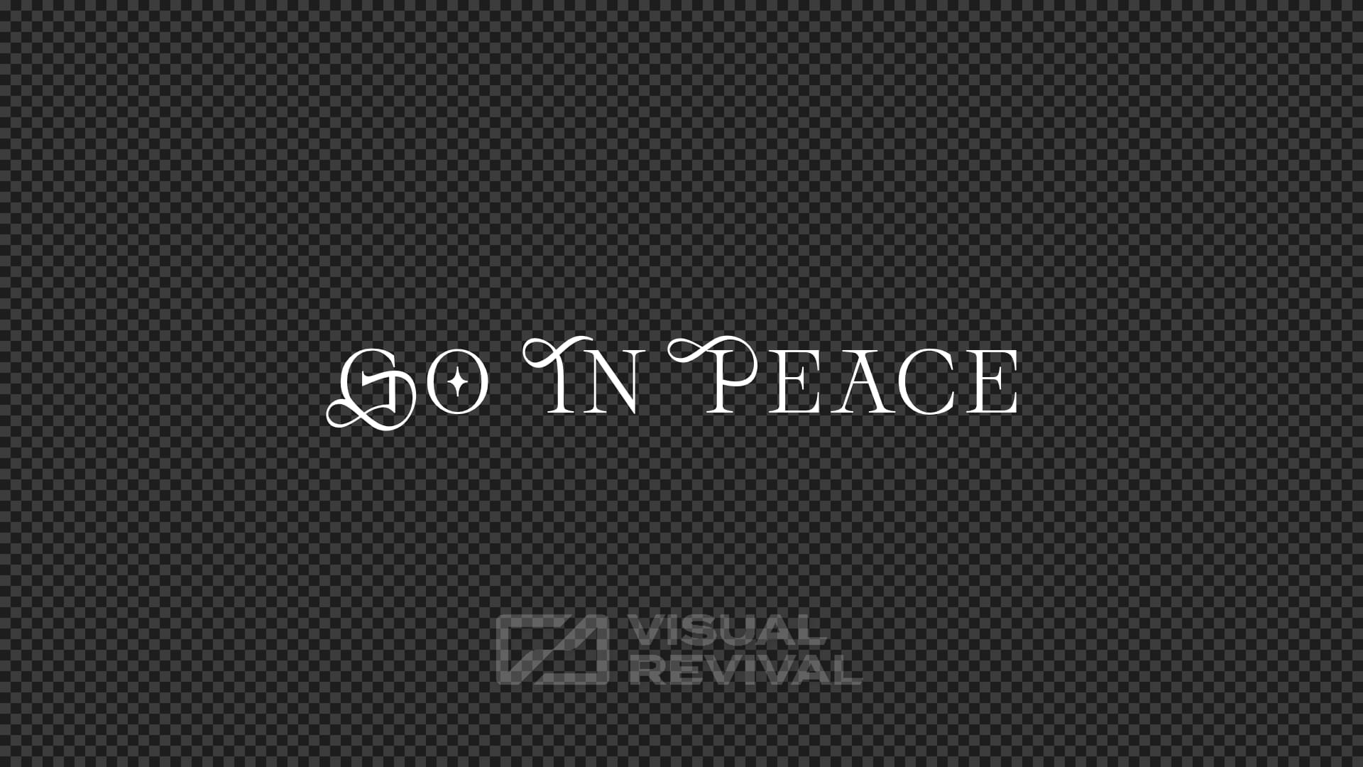 The Risen Cross Title Overlay - Go In Peace | Visual Revival